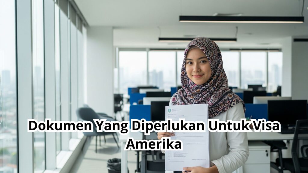 Dokumen Yang Diperlukan Untuk Visa Amerika - Mexa Indo Group